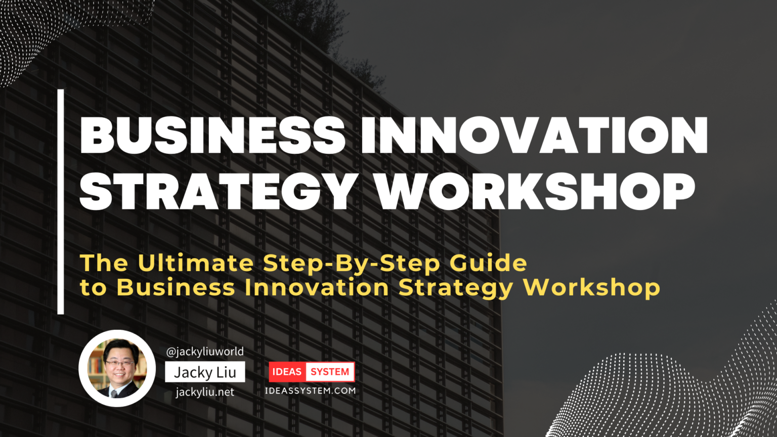 Business Innovation Strategy Workshop The Ultimate Step-By-Step Guide ...