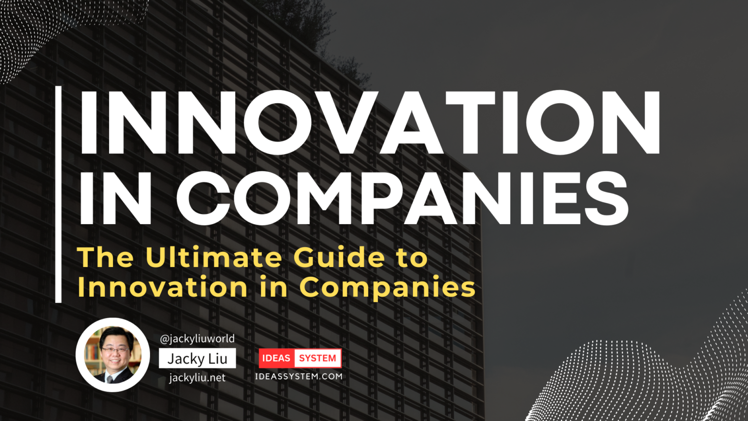 Innovation in Companies The Ultimate Guide | 劉恭甫-功夫老師｜創新講師兩岸上市公司推薦度最高 ...